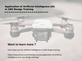 Application of Artificial Intelligence (AI) in UAV Design Training | PPTX