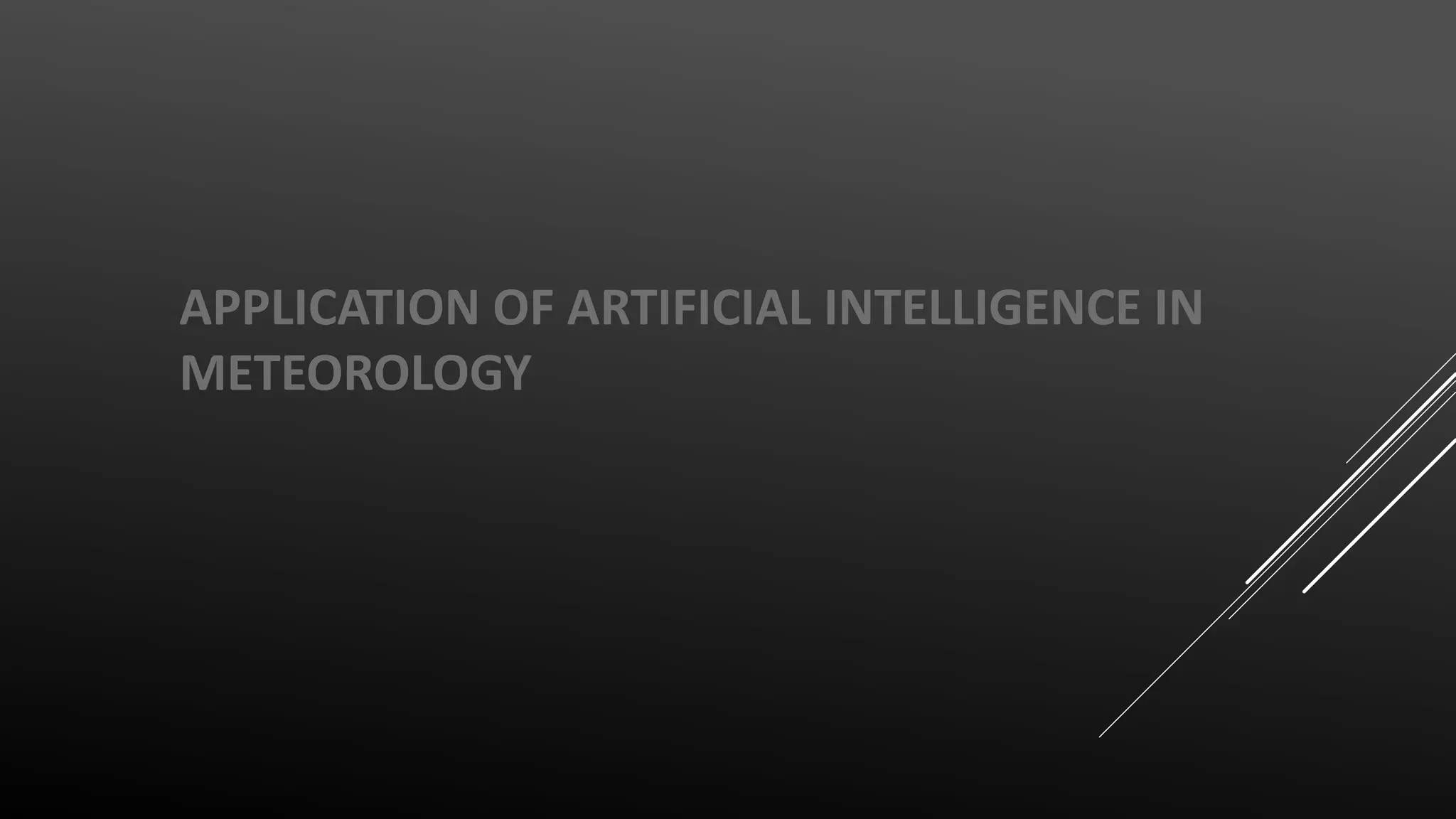 application of artificial intelligence in meteorology (1).pptx