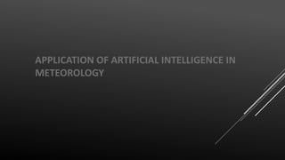 application of artificial intelligence in meteorology (1).pptx
