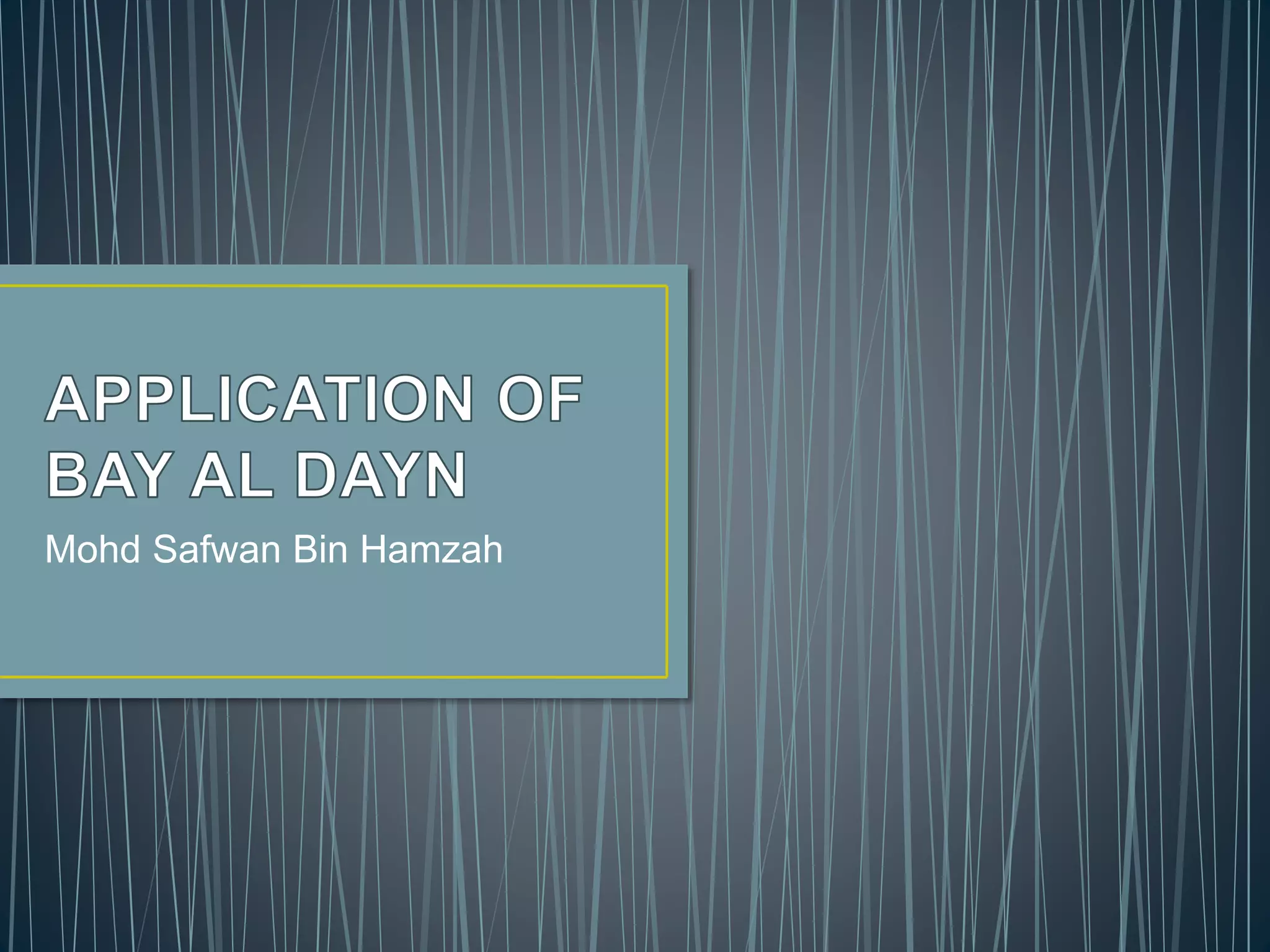 Application of bay al dayn | PPTX
