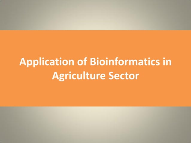 Application of bioinformatics in agriculture sector | PDF | Agriculture ...