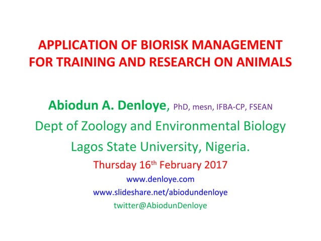 APPLICATION OF BIORISK MANAGEMENT FOR TRAINING AND RESEARCH ON ANIMALS ...
