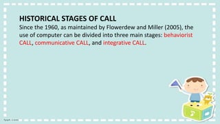 Application of call in language learning classroom | PPTX