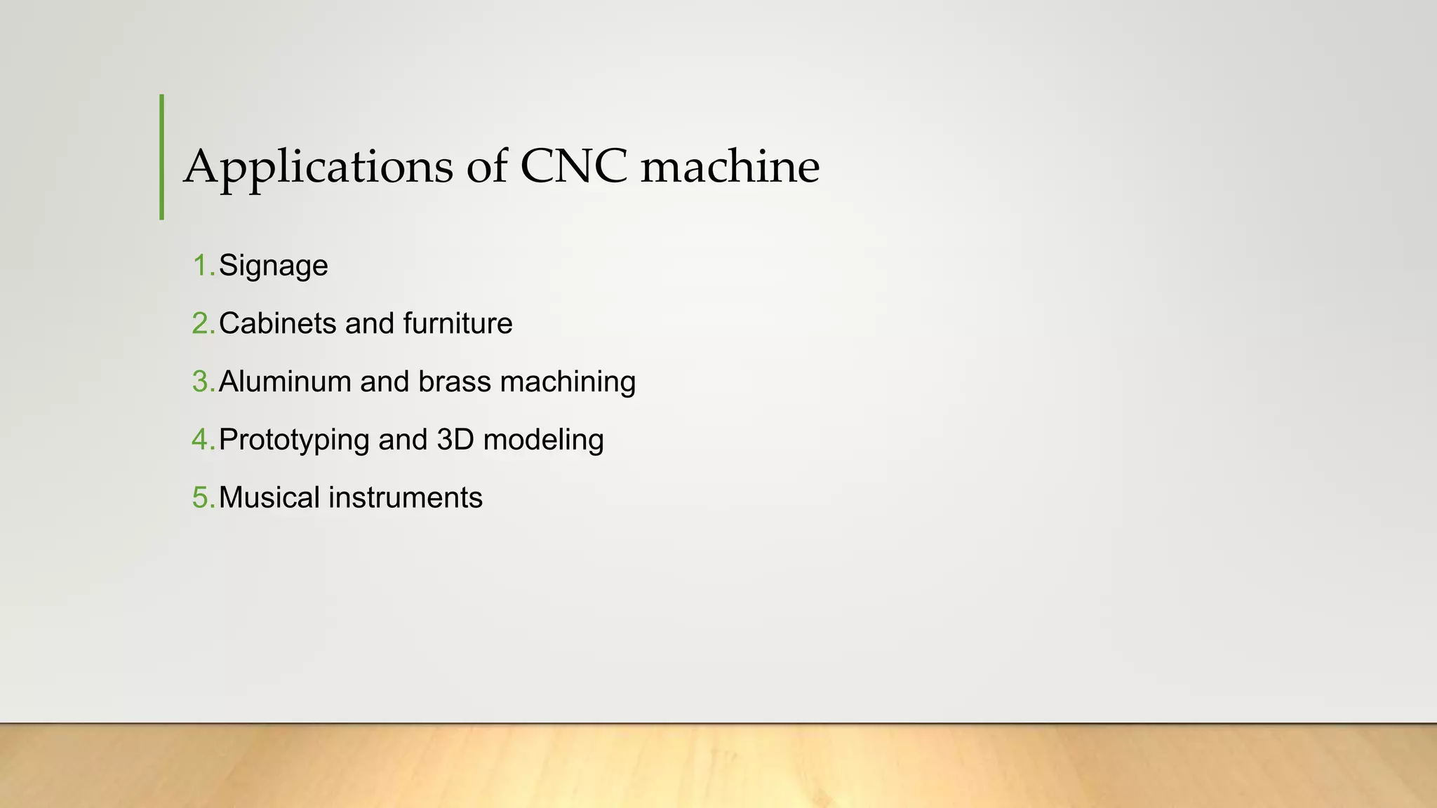 APPLICATION OF CNC MACHINE.pptx | Woodworking | Arts and Crafts