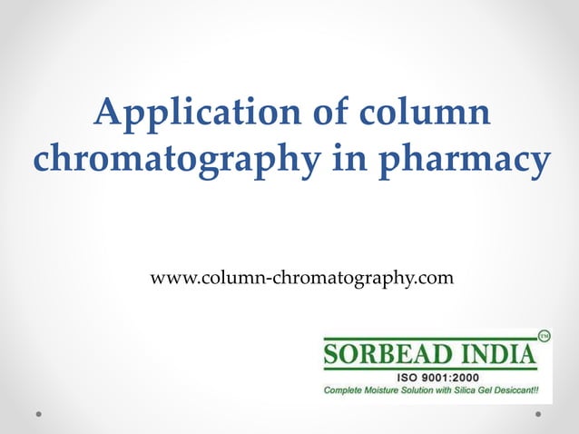 Application of column chromatography in pharmacy | PPTX | Chemistry ...