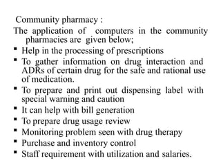 Application of Computer in hospitla pharmacy. | PPTX