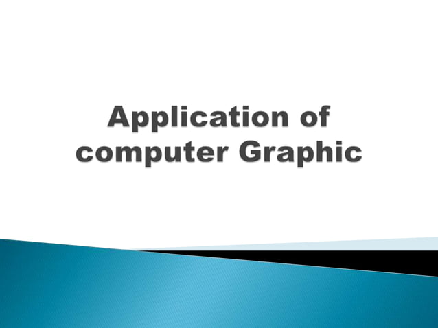 Application of computer graphic | PPTX