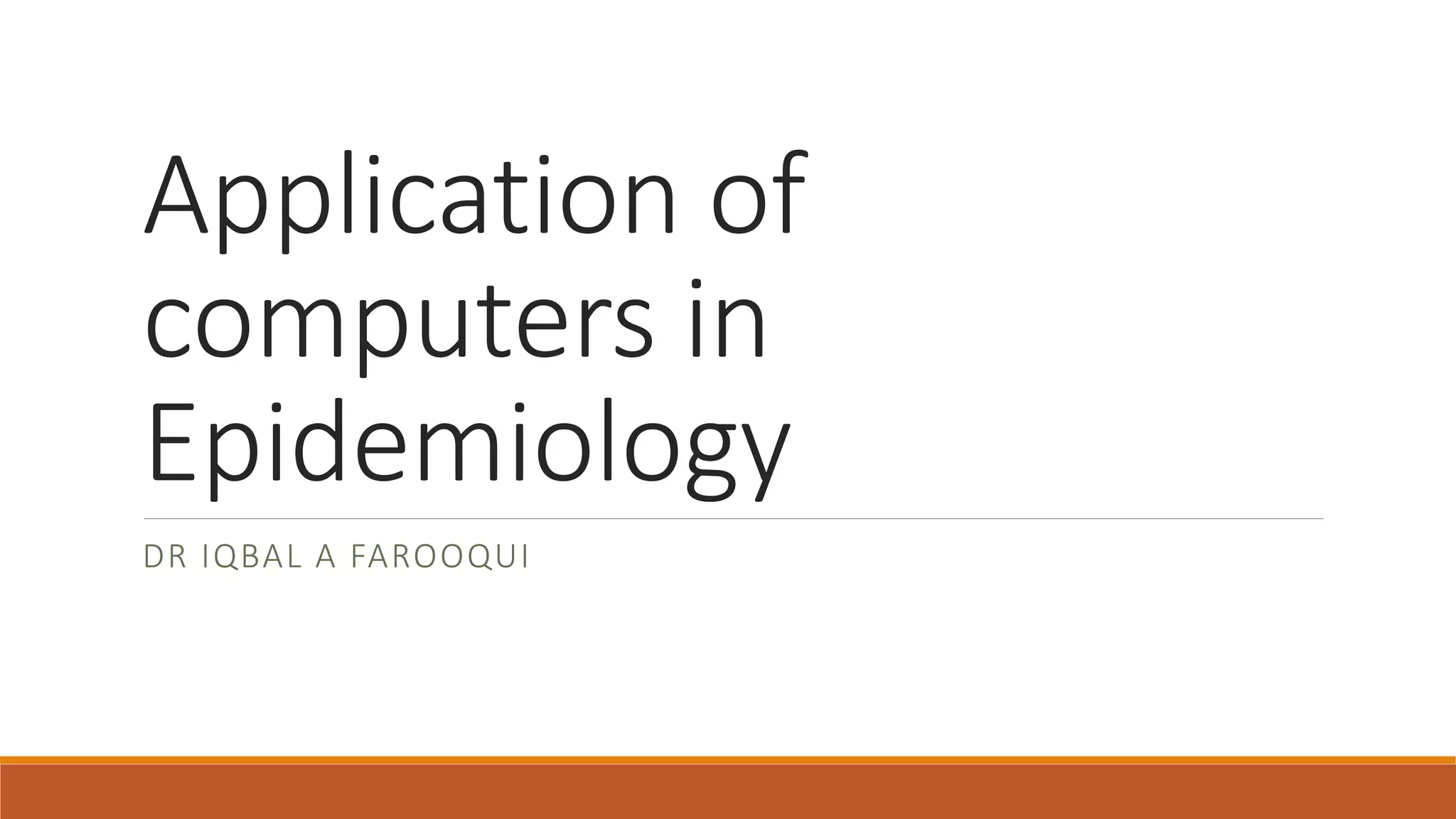 Application of computers in Epidemiology.pptx