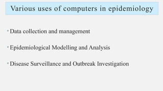Application of computers in epidemiology.pptx