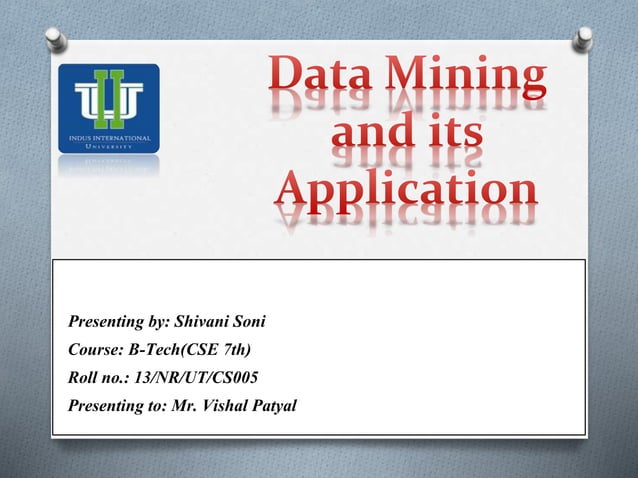 Application of data mining | PPTX | Databases | Computer Software and Applications