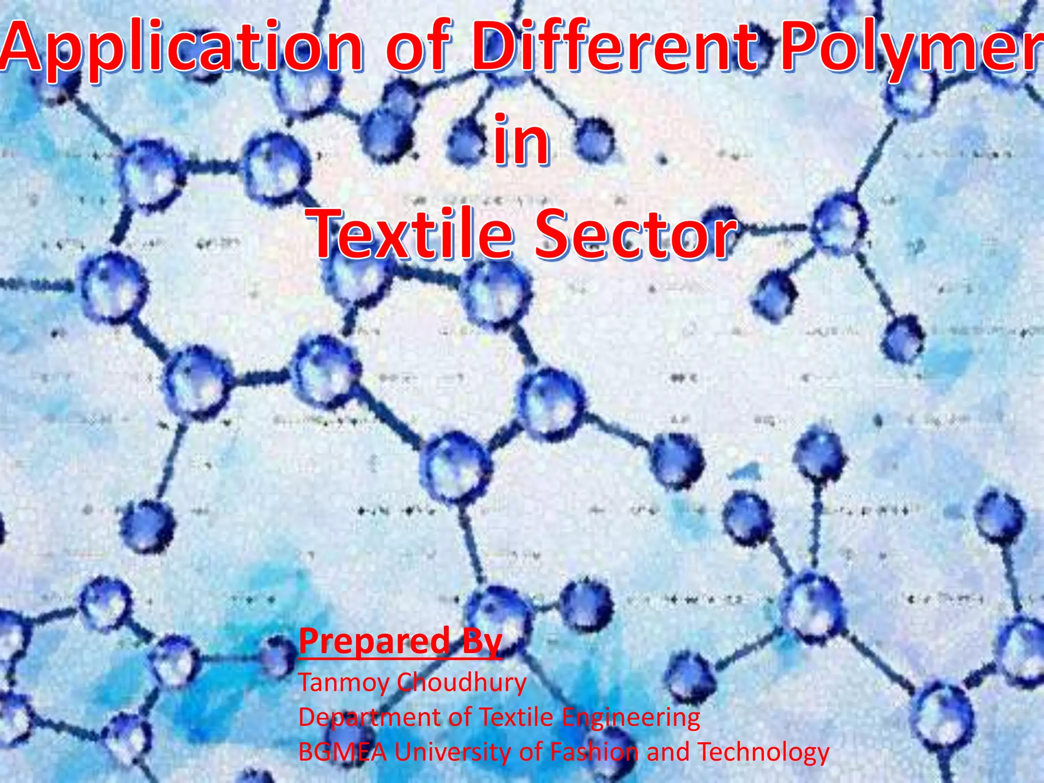 Application of different types of polymer in textile sector | PPTX