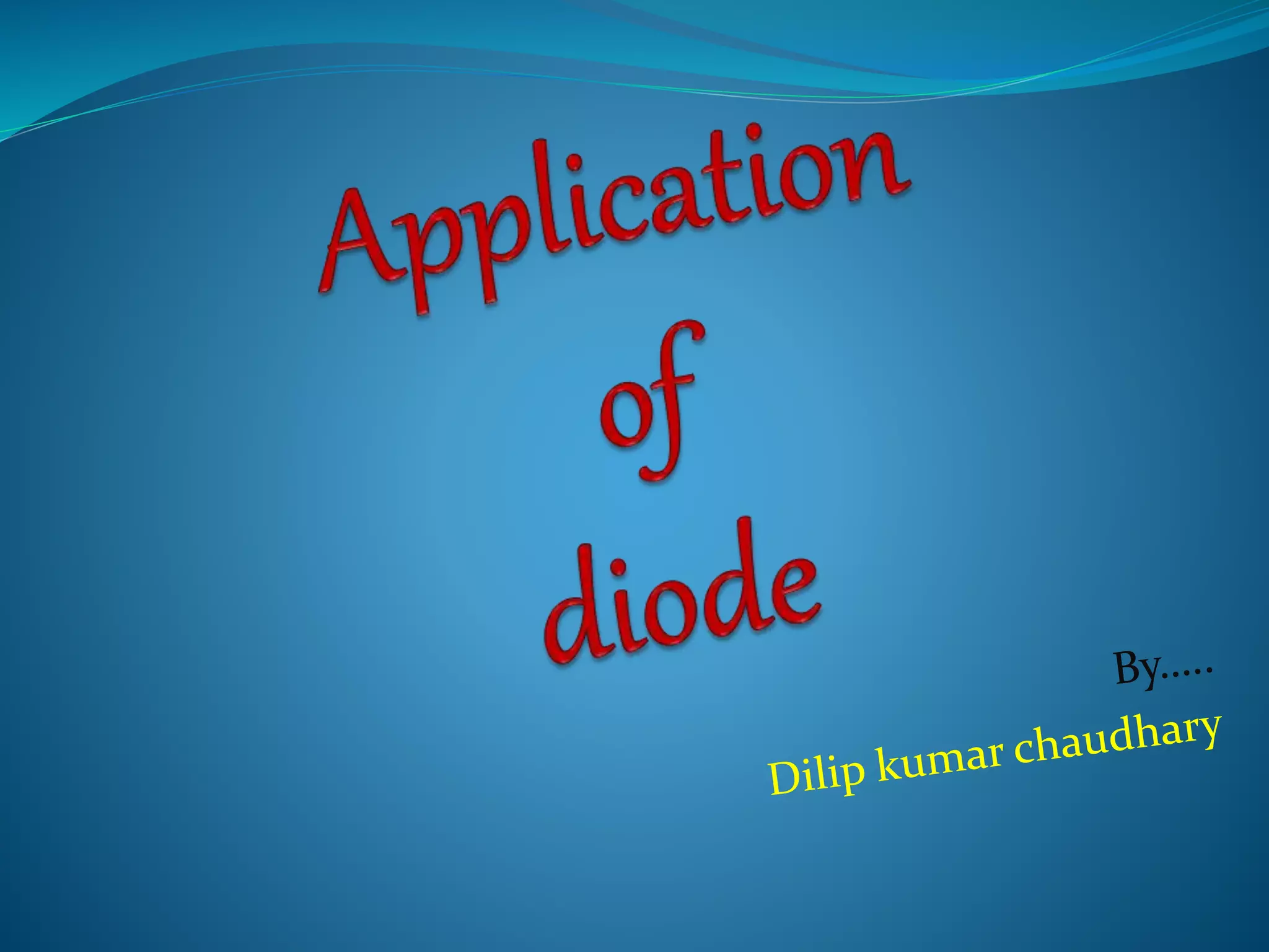 Application of diode | PPTX