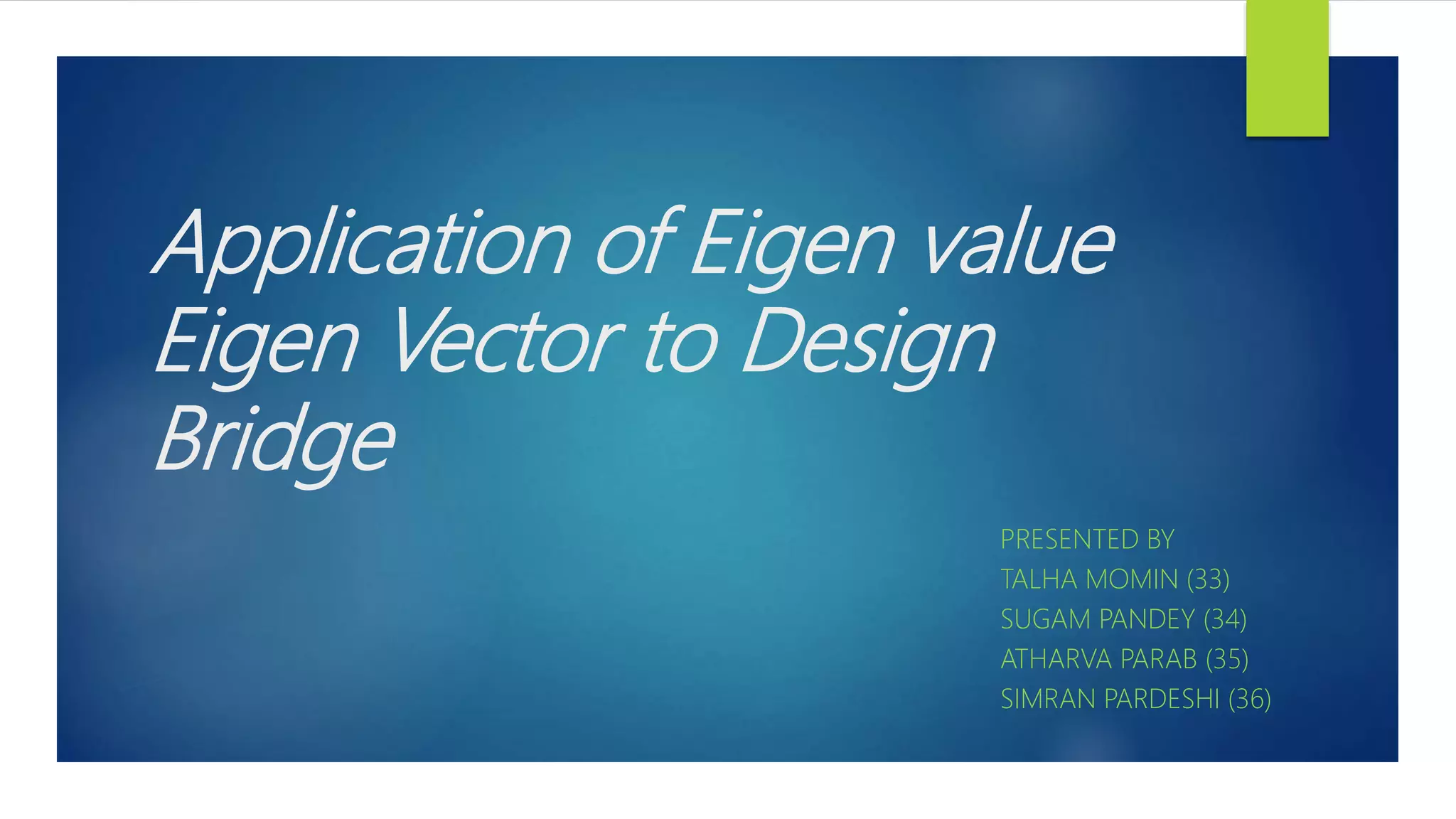 Application of eigen value eigen vector to design | PPT Application of eigen value eigen vector to design | PPT