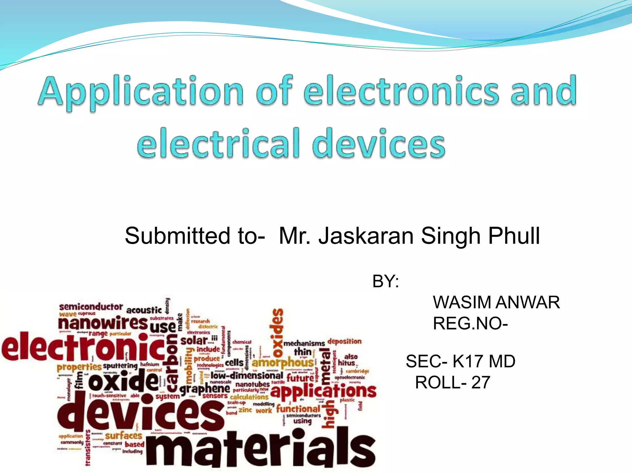 Application of electronics and electrical devices | PPTX