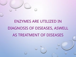 Application of ENZYMES in therapy and dignosis.ppt