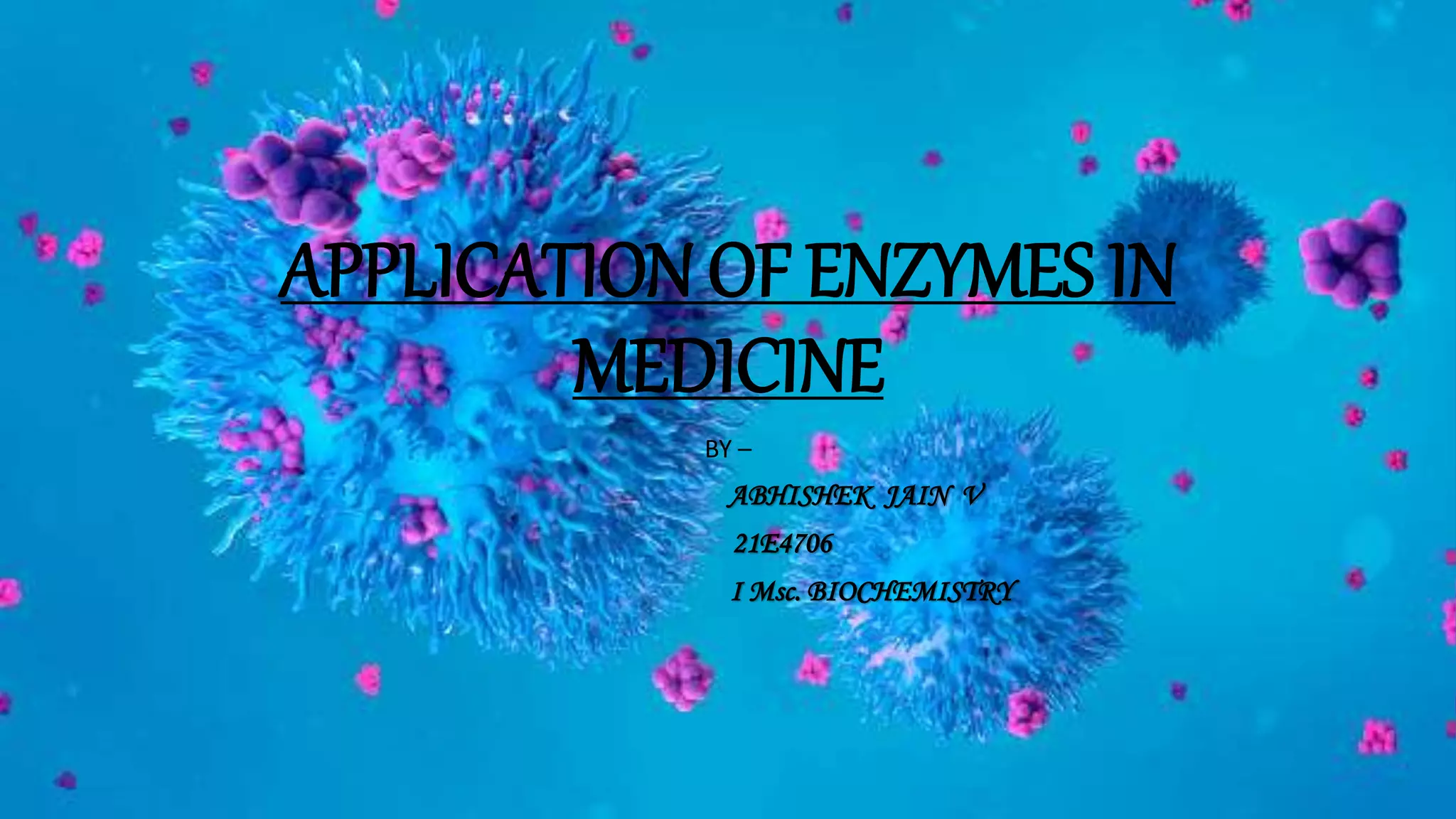 APPLICATION OF ENZYMES IN MEDICINE.pptx