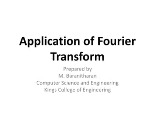 Application of fourier transform | PPTX
