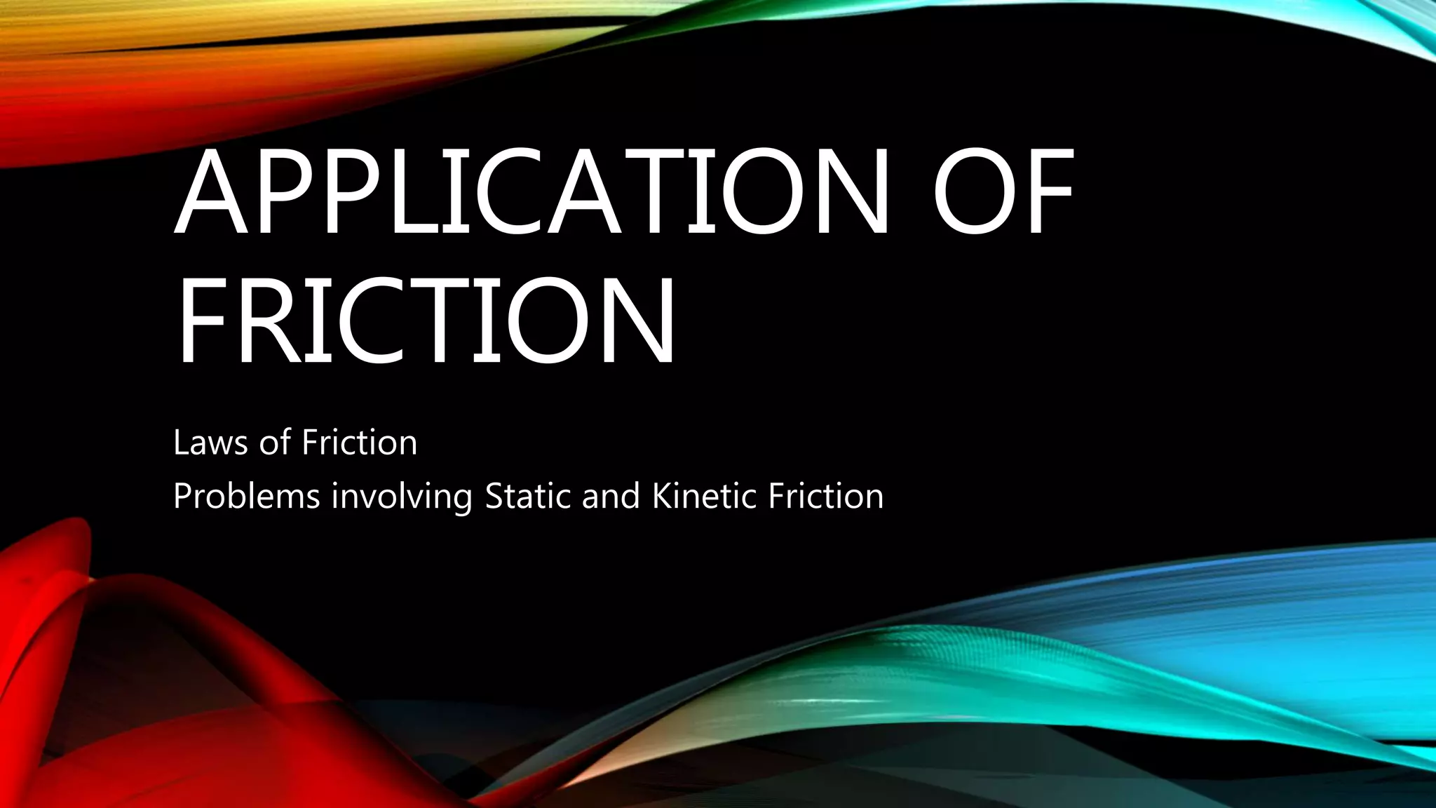 Application of friction | PPTX
