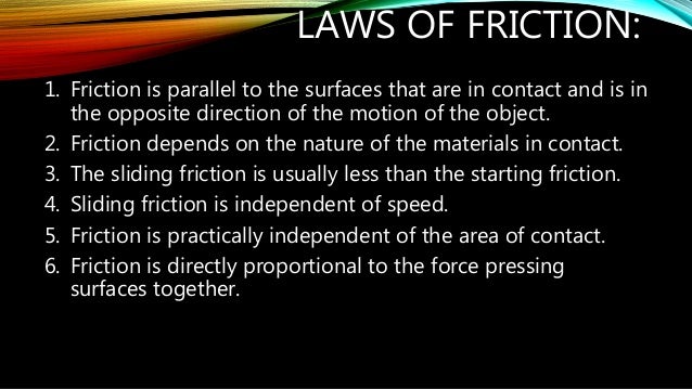 Application of friction