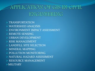 Application of gis and gps in civil engineering | PPTX