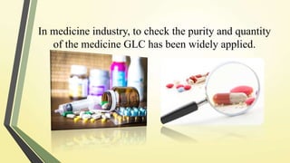 Application of GLC | PPT