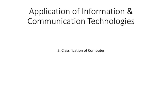 Application of ICT 2ndLec classification of computers.pptx
