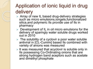 Application of ionic liquids in pharmaceuticals | PPTX