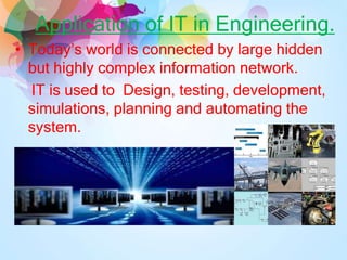 Application of it in engineering | PPTX