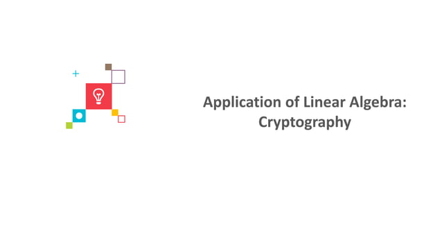 cryptography Application of linear algebra | PPTX | Information and Network Security | Computing