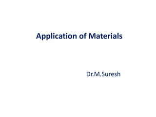 Application of materials.ppt