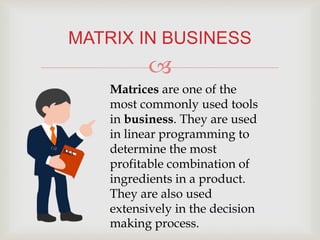 Application of matrix in business | PPTX