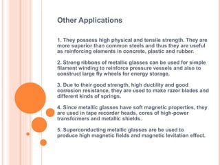 Application of metallic glasses | PPTX