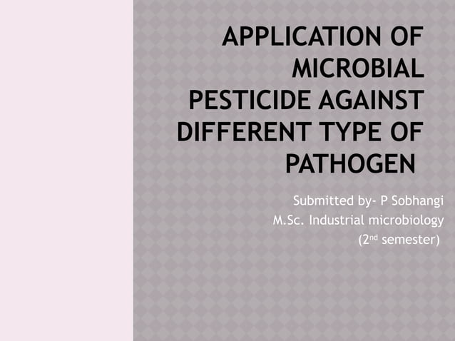 Application of microbial biopesticide against different type of.pptx
