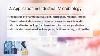 Application of Microbiology- Industrial, agricultural, medical | PPTX