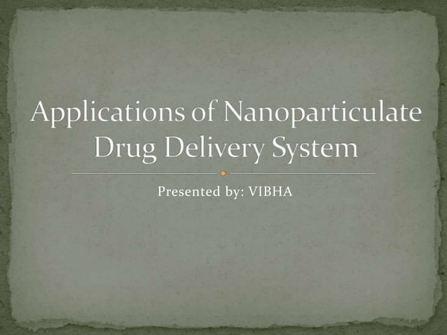 Application of nanoparticulate drug delivery system | PPT