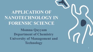 Nanotechnology in Forensics Applications | PPTX
