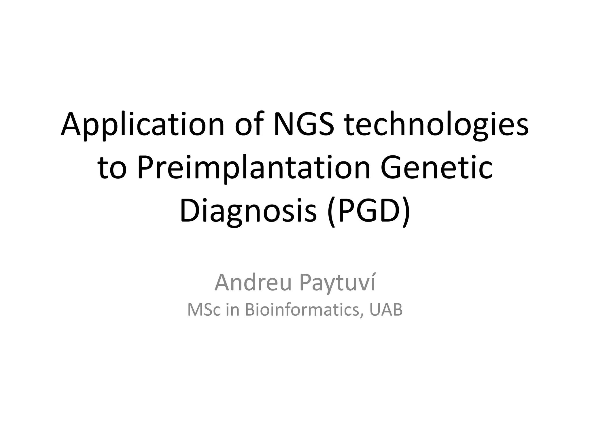 Application of NGS technologies to Preimplantation Genetic Diagnosis (PGD) | PDF