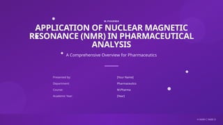 APPLICATION OF NUCLEAR MAGNETIC RESONANCE (NMR) IN PHARMACEUTICAL ...
