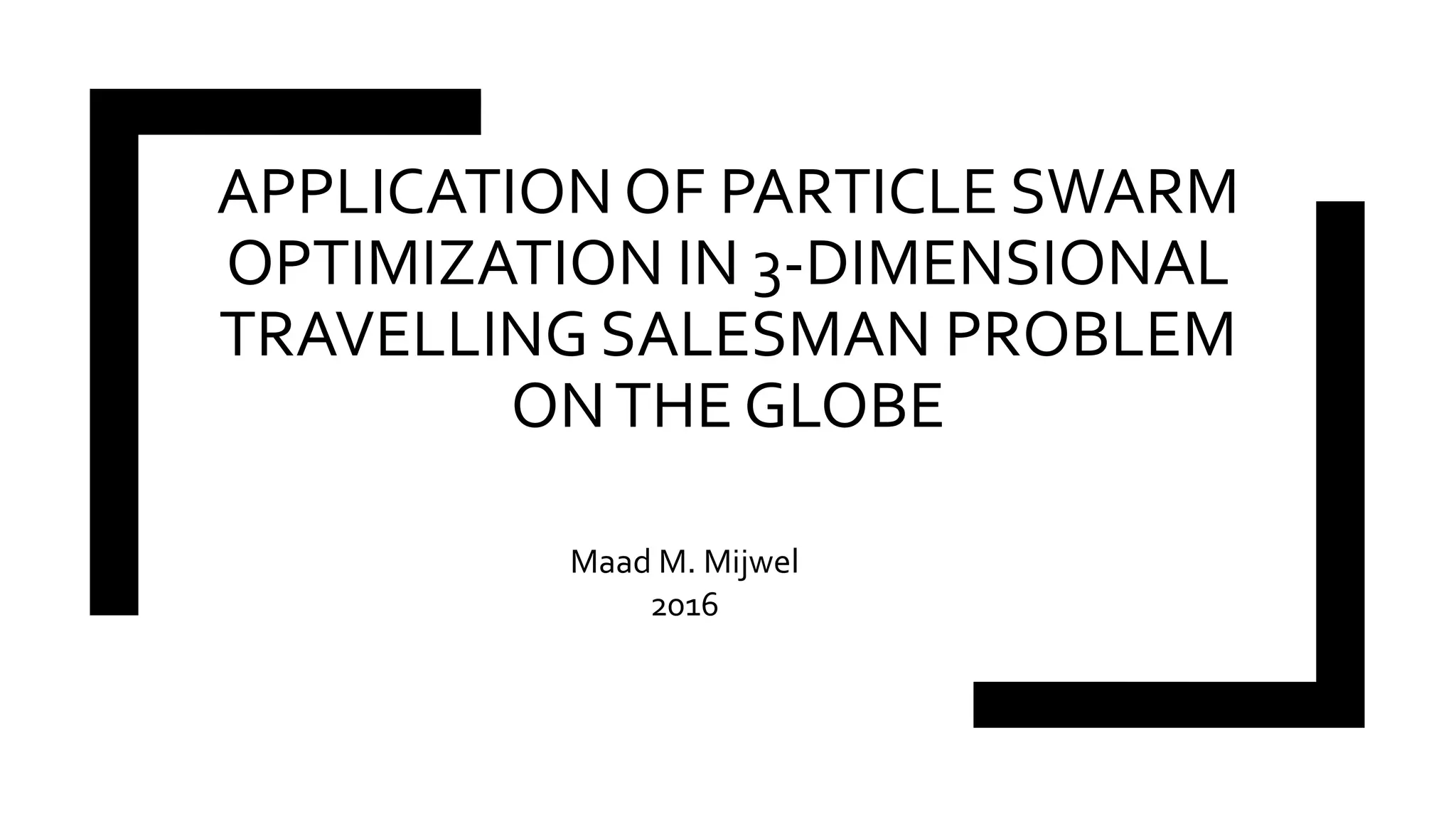 Application of particle swarm optimization in 3 dimensional travelling salesman problem on the ...