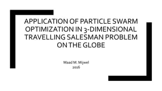 Application of particle swarm optimization in 3 dimensional travelling salesman problem on the ...