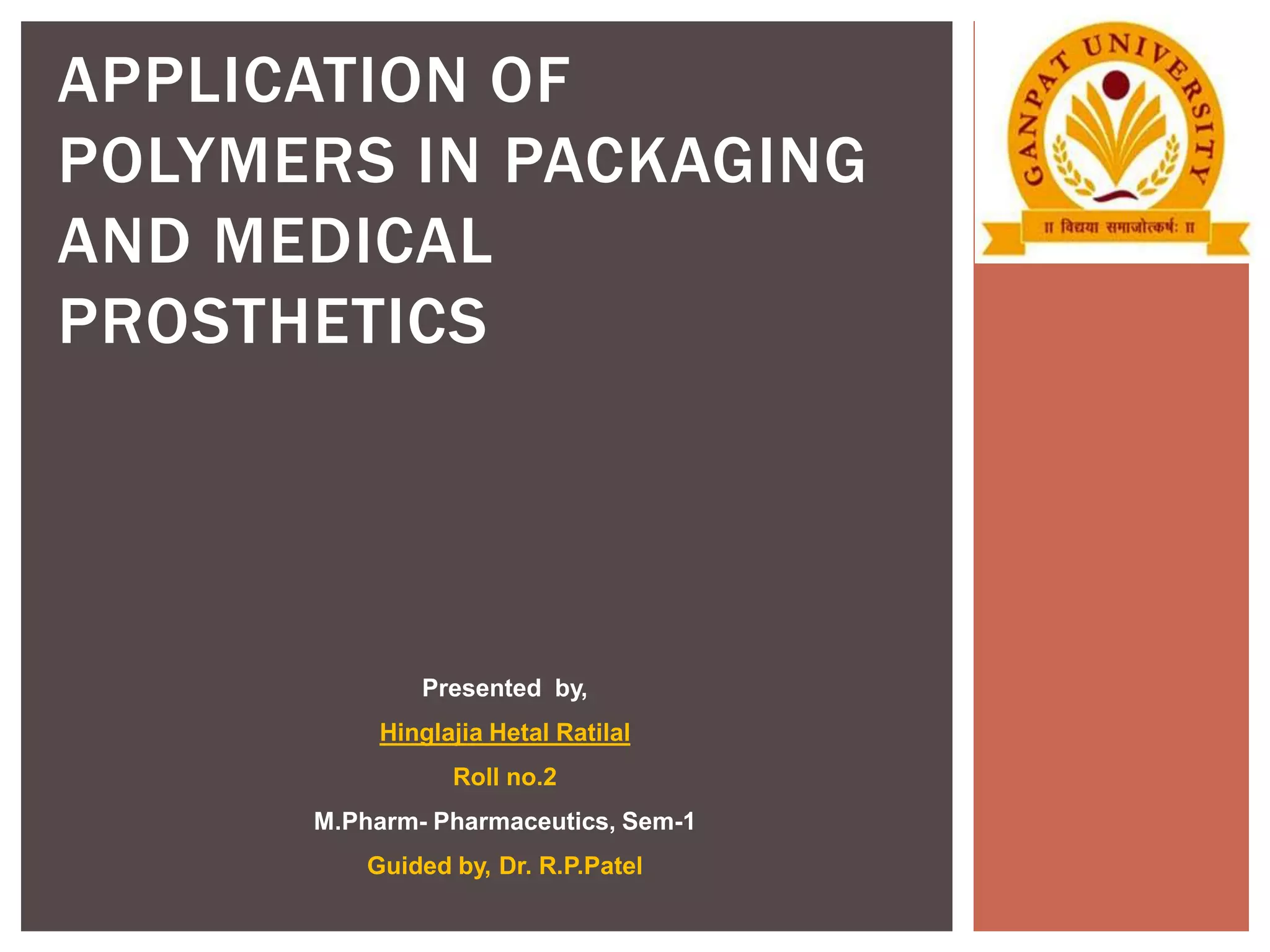 Application of polymers in packaging and medical prosthetics | PPTX