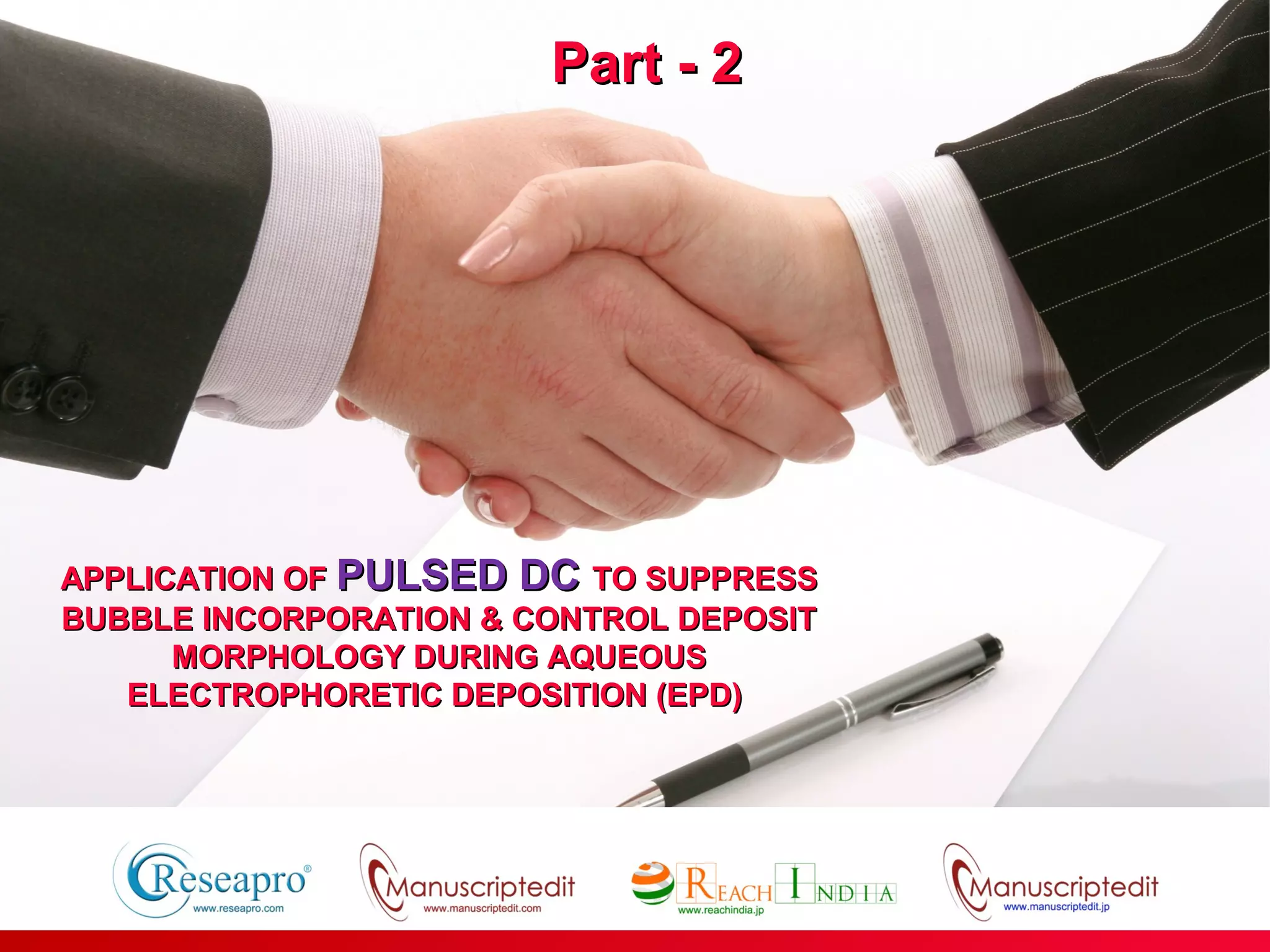 Application of pulsed dc to suppress bubble incorporation & control ...