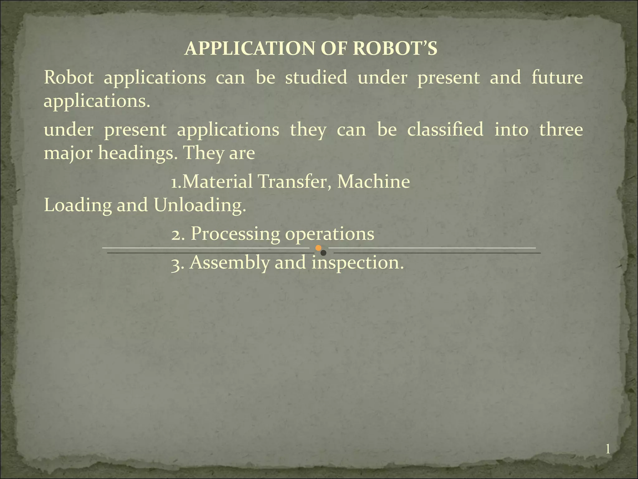 Application of robot’s | PPT | Robotics | Technology & Computing