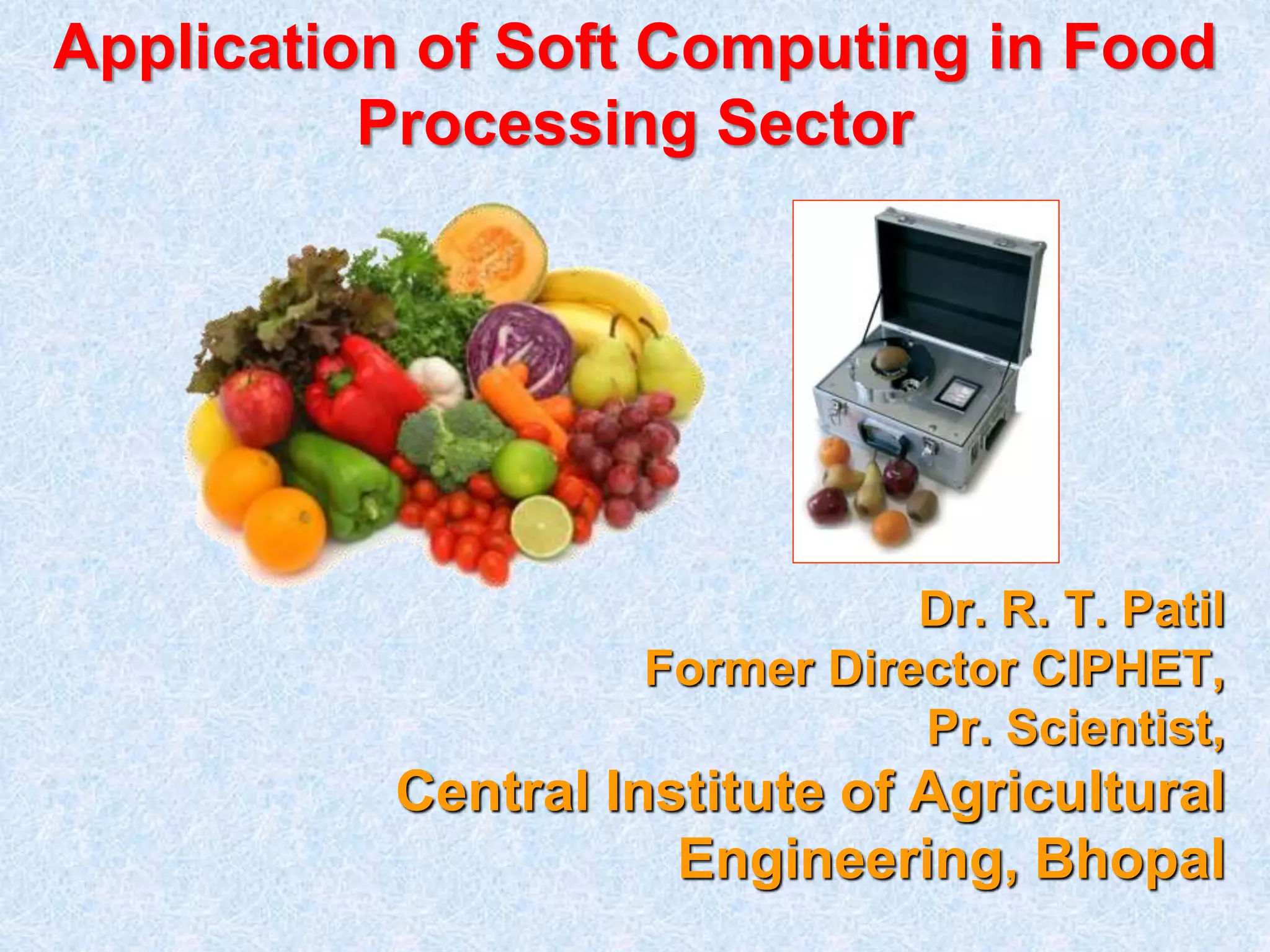Application of soft computing in food processing sector | PPT