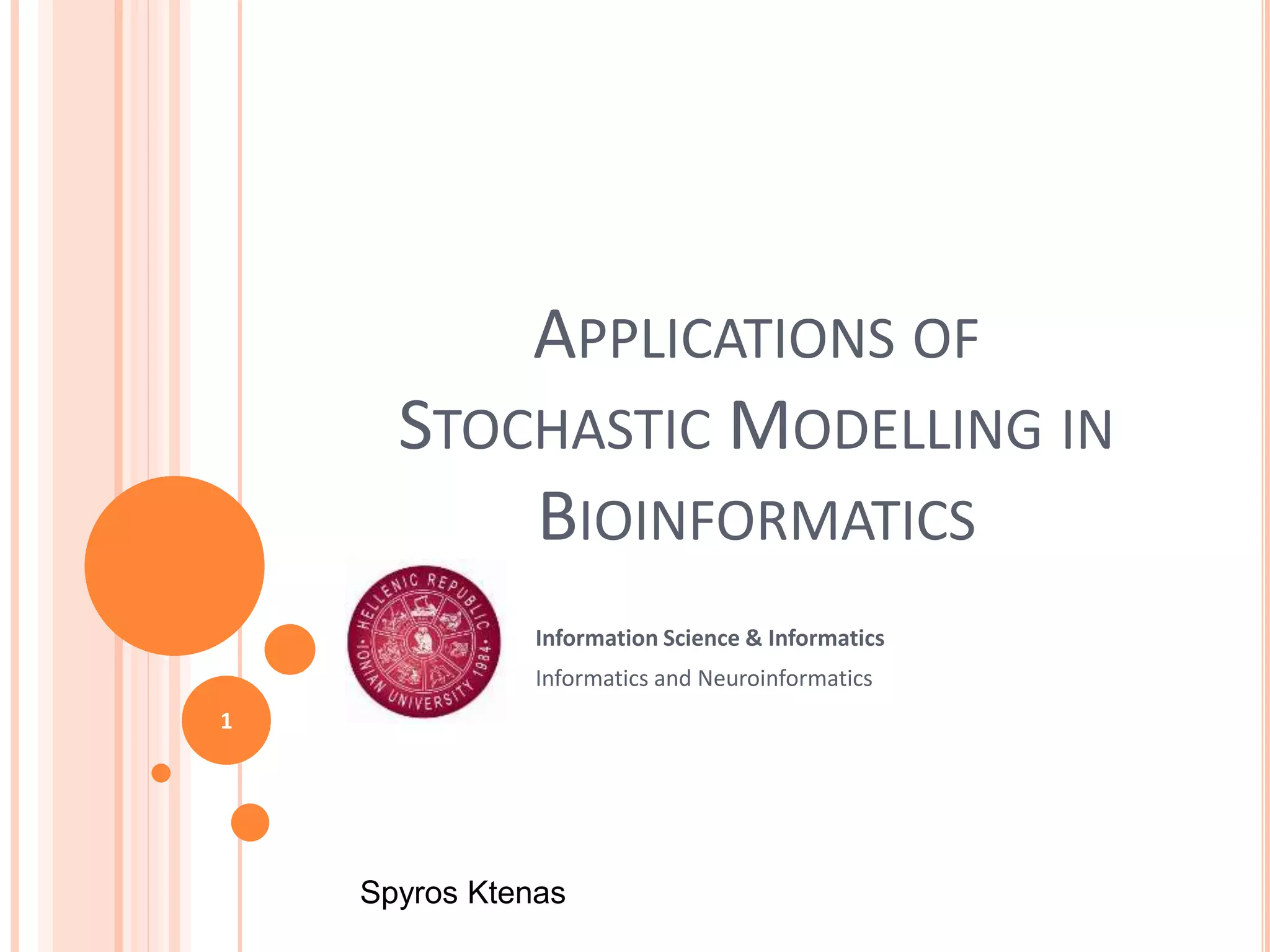 Application of stochastic modelling in bioinformatics | PPTX