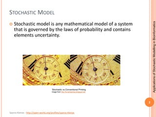 Application of stochastic modelling in bioinformatics | PPTX