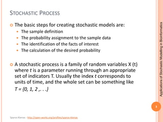 Application of stochastic modelling in bioinformatics | PPTX