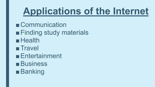 Application of the internet | PPTX | Internet | Computing