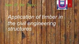 Application of timber in the civil engineering structures | PPT