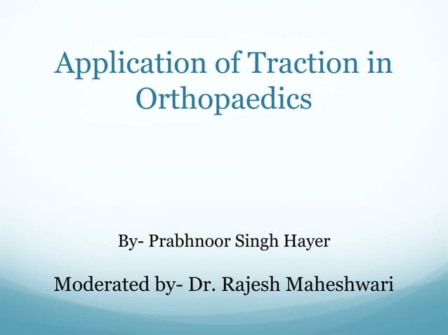 Application of traction in orthopaedics | PPT | Death, Injury, or ...